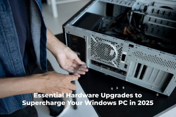 Essential Hardware Upgrades to Supercharge Your Windows PC in 2025