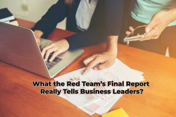 The Blueprint for Security ROI: What the Red Team’s Final Report Really ...